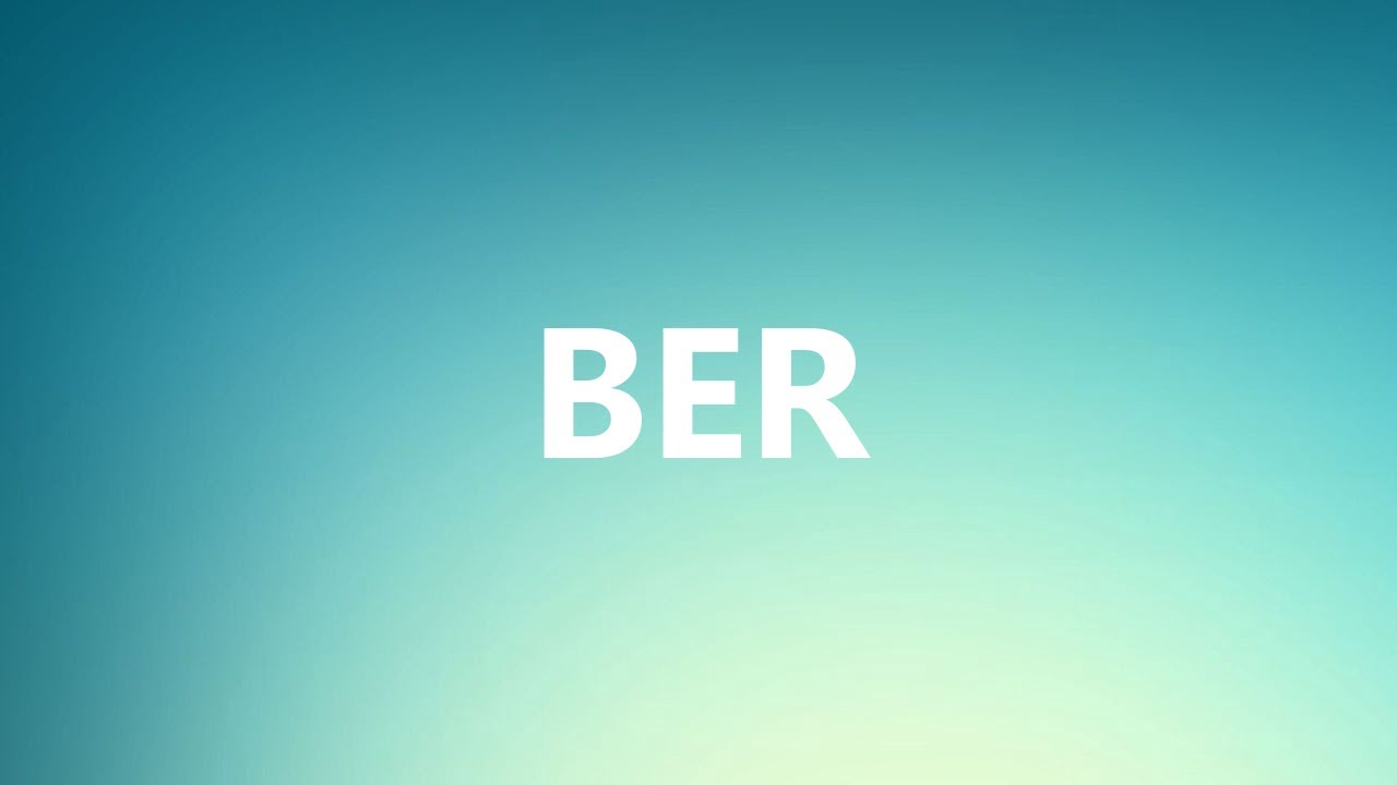 BER - Medical Definition - YouTube