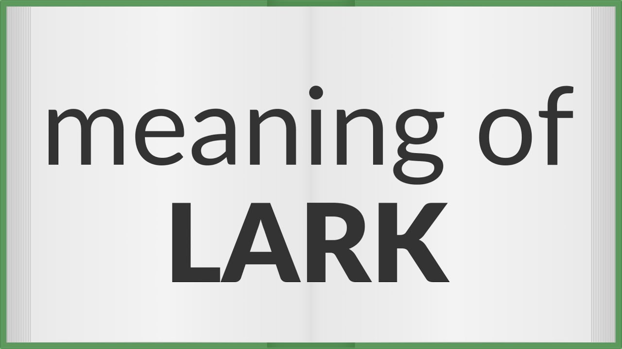 Lark | meaning of Lark - YouTube