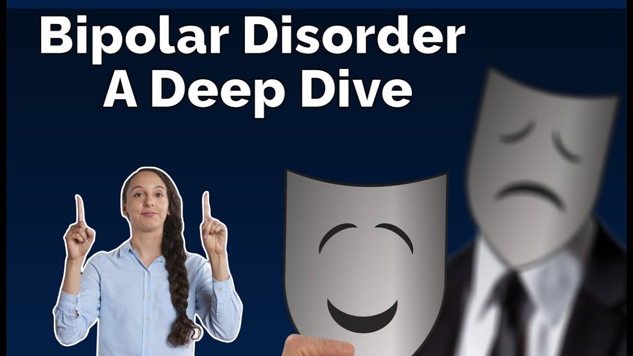 Understanding Bipolar Disorder: A Deep Dive | Mental Health Explained - YouTube