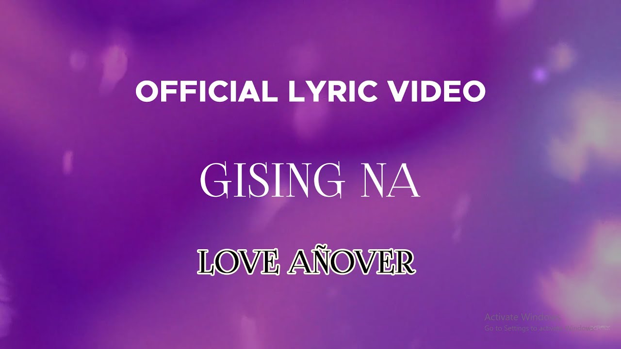 Love Añover - Gising Na (Official Lyric Video) - YouTube
