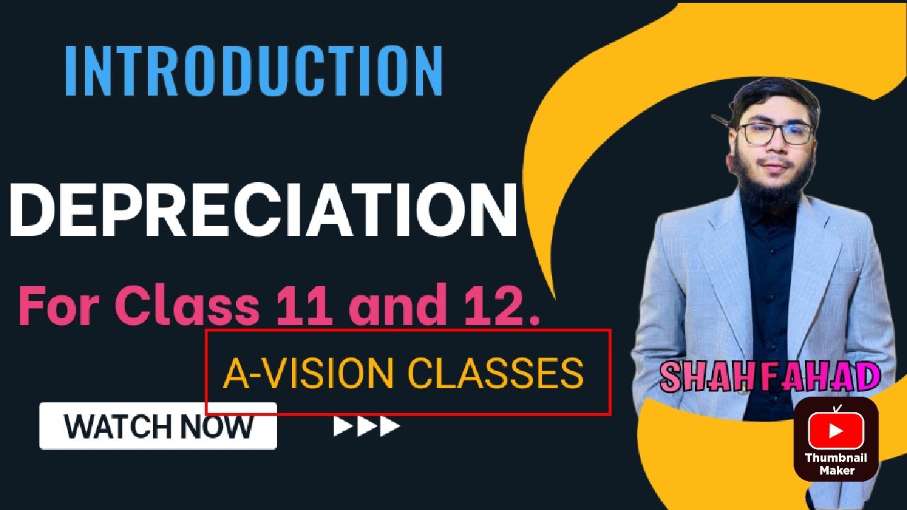 DEPRECIATION |COMPLETE INTRODUCTION |part:-1|A-VISION CLASSES. - YouTube