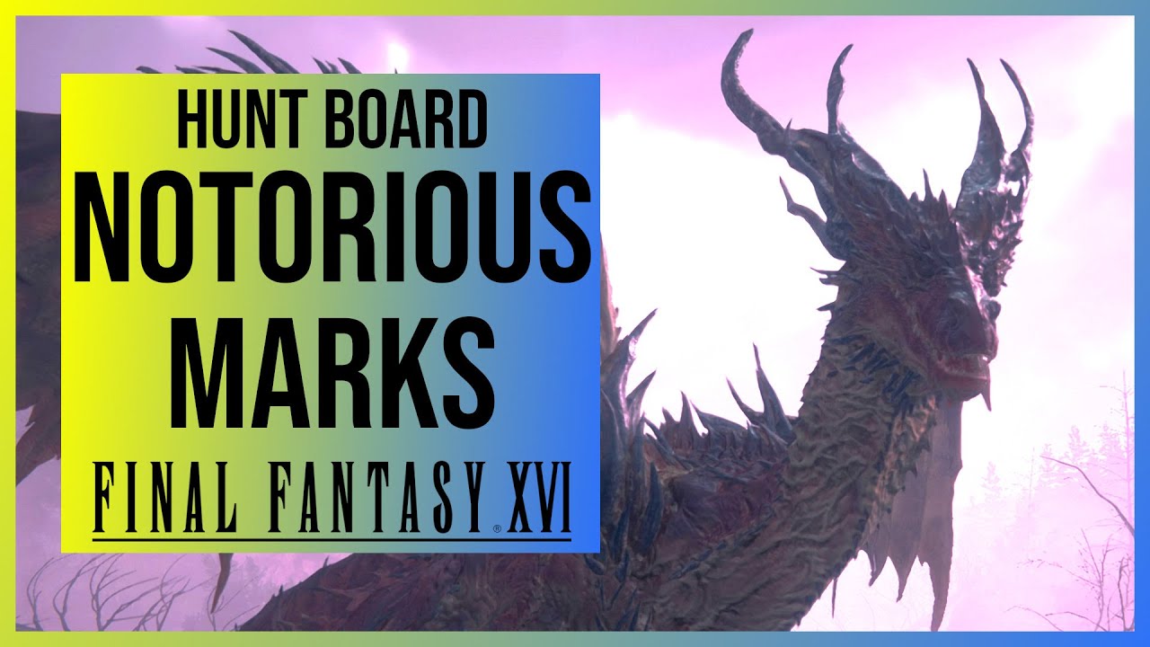 Final Fantasy 16: All 32 Hunt Locations & Battles (Notorious Marks on ...