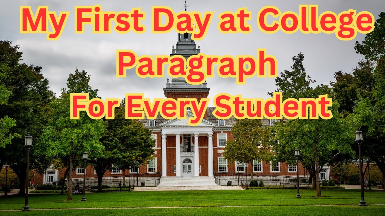 My First Day at College Paragraph / Essay On My College First Day In ...