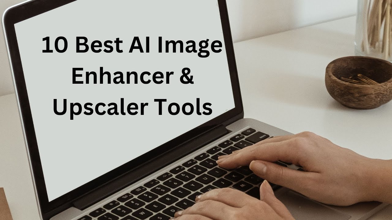 10 Best AI Image Enhancer & Upscaler Tools - YouTube