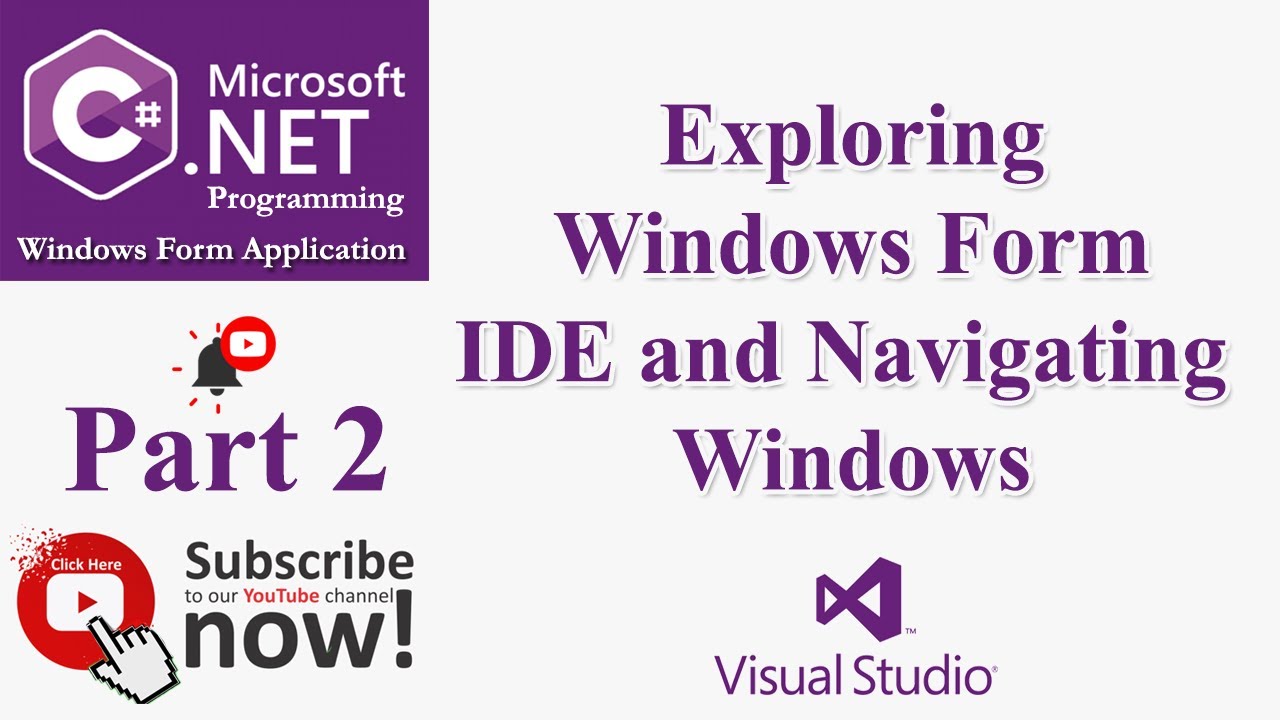 C# Part 2: Exploring Windows Form IDE and Navigating Windows - YouTube