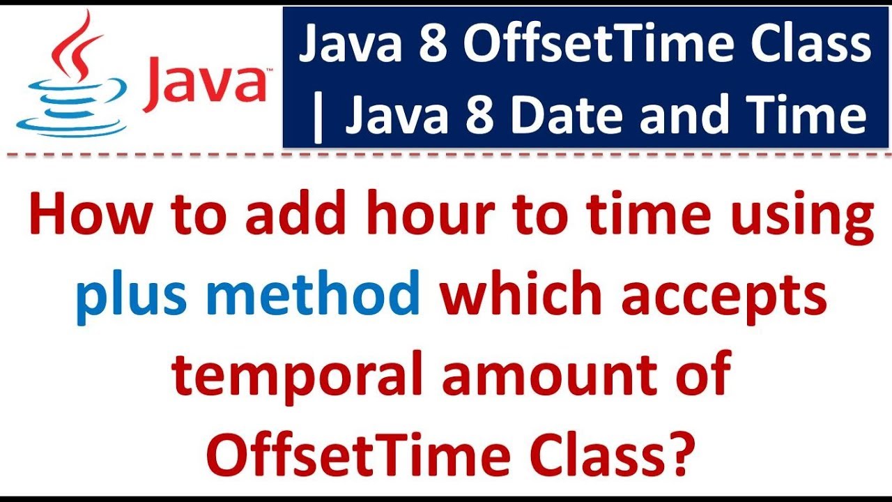 How To Add Hour To Time Using Plus Method Which Accepts Temporal Amount How To Add Hour To Time Using Plus Method Which Accepts Temporal Amount