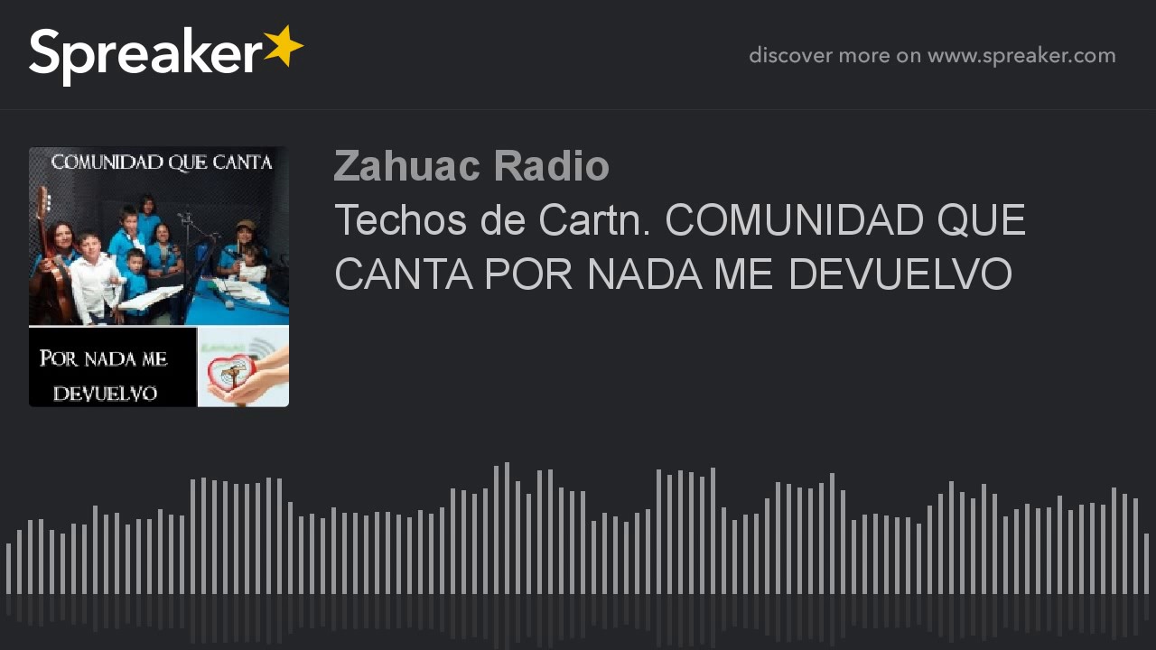 Techos de Cartón. COMUNIDAD QUE CANTA POR NADA ME DEVUELVO - YouTube