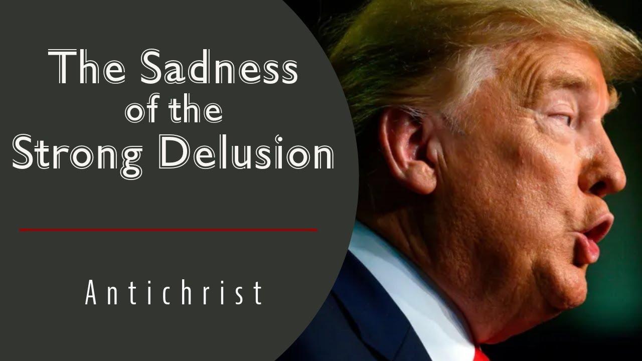The Sadness of the Strong Delusion - YouTube