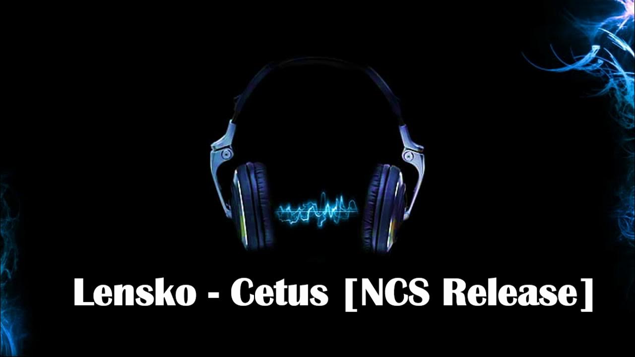 Lensko - Cetus [NCS Release] - YouTube