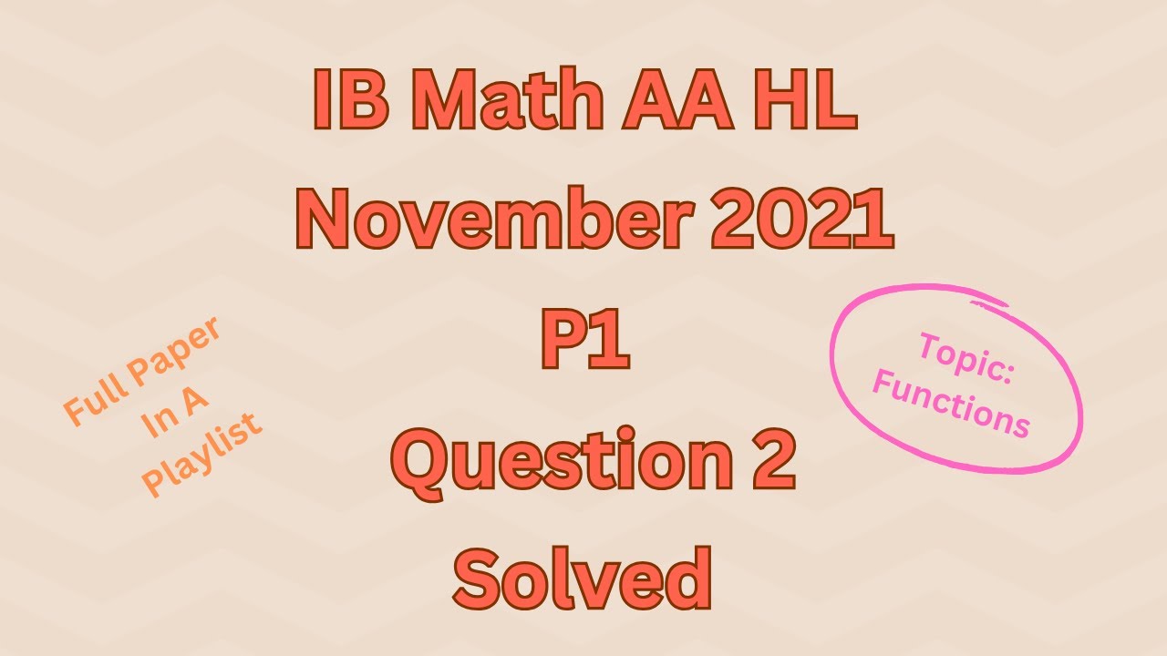 IB Math AA HL November 2021 P1 Section A Q2 Solved - YouTube