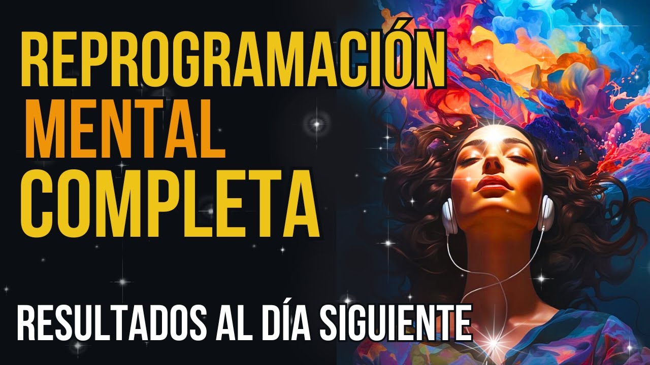 REPROGRAMACIÓN MENTAL COMPLETA | RESULTADOS AL DIA SEGUINTE - YouTube