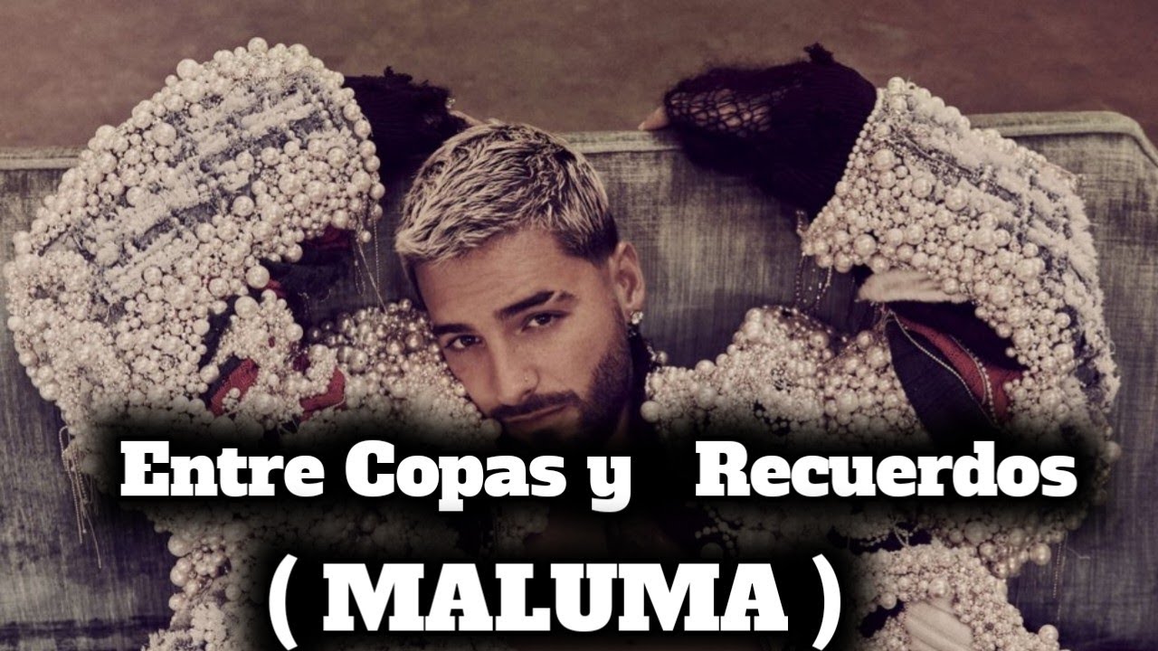 MALUMA - Entre Copas y Recuerdos ( Official Video ) - YouTube