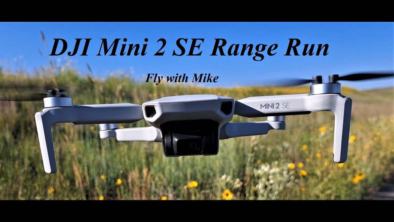 DJI Mini 2 SE Range Run, Fly with Mike - YouTube