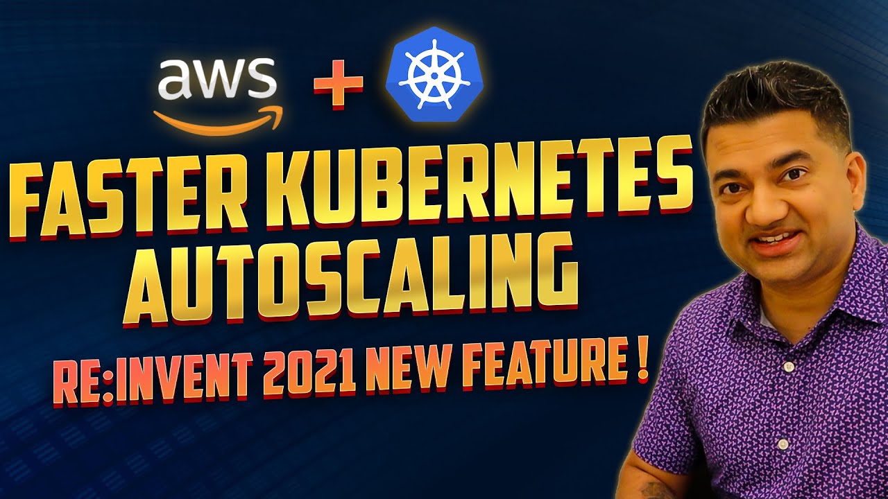 Karpenter Kubernetes Cluster Autoscaler | AWS ReInvent 2021 Feature ...