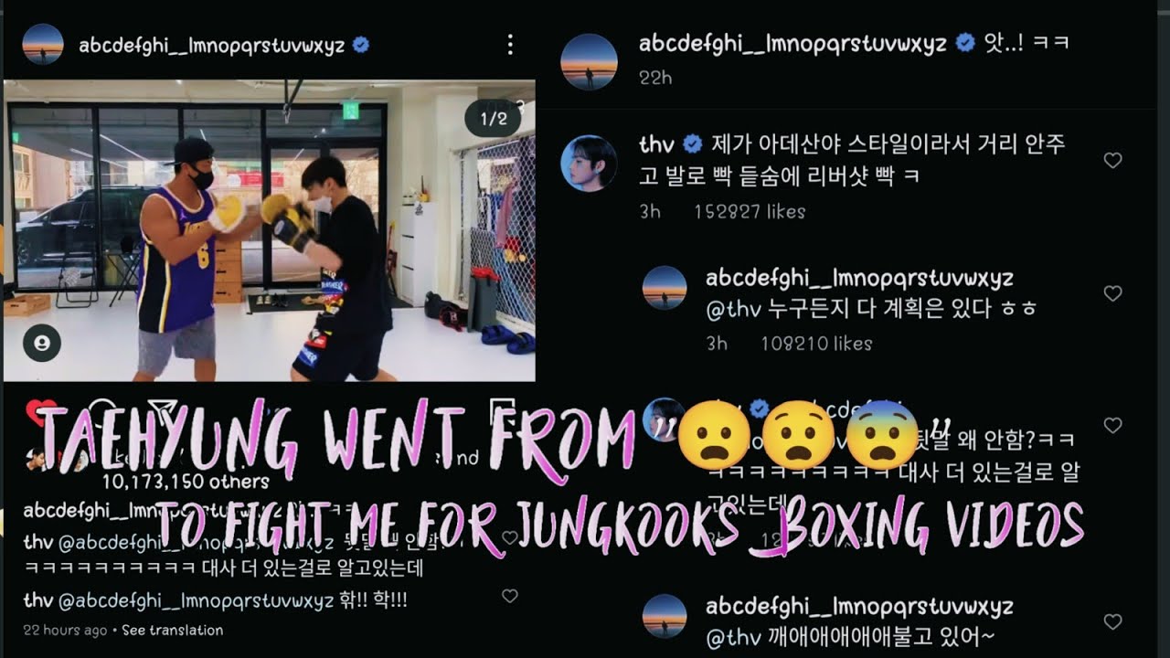 taehyung went from "😦😧😨" to "fight me" for jungkook's boxing videos ...