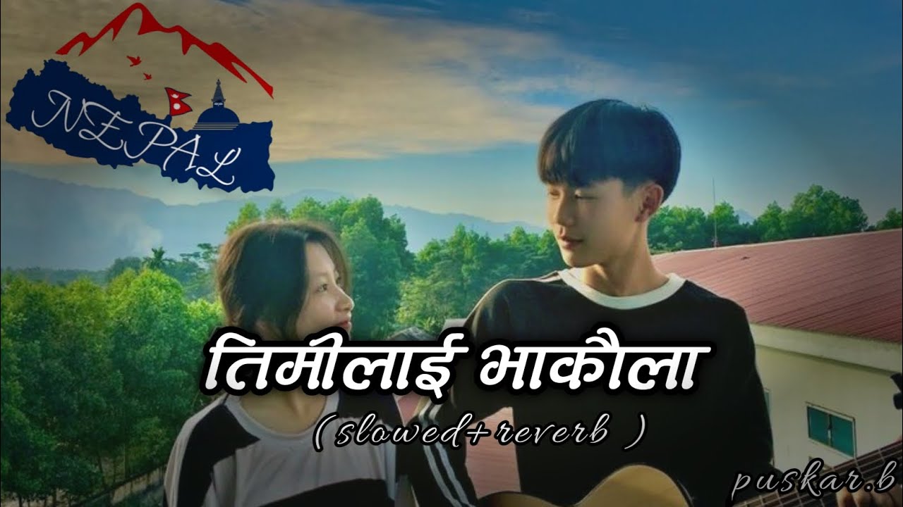 तिमीलाई भाकौला 🌹💓🥀 NEPALI ROMANTIC SONG SLOWED REVERD LUFI TIMILAI ...