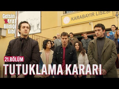Gelincikleri Tutuklama Kararı - Gelsin Hayat Bildiği Gibi (21.Bölüm)