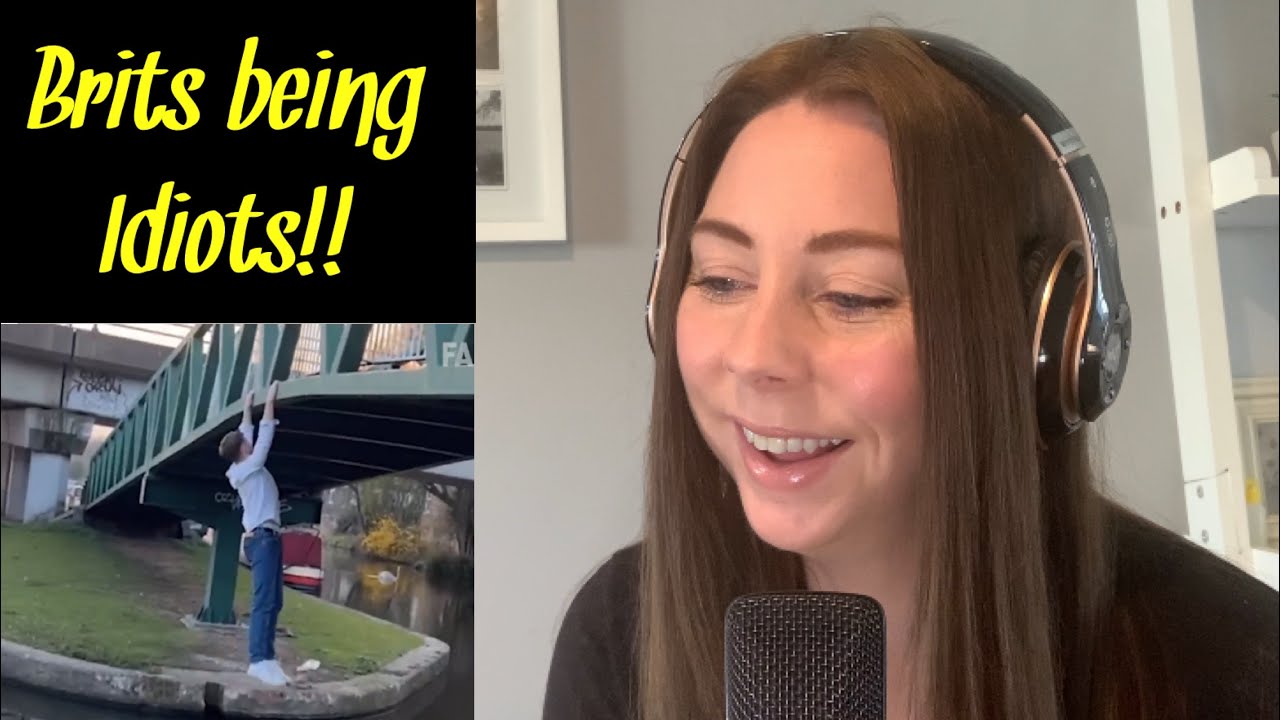 Brits Being Idiots (British Woman Reacts) - YouTube