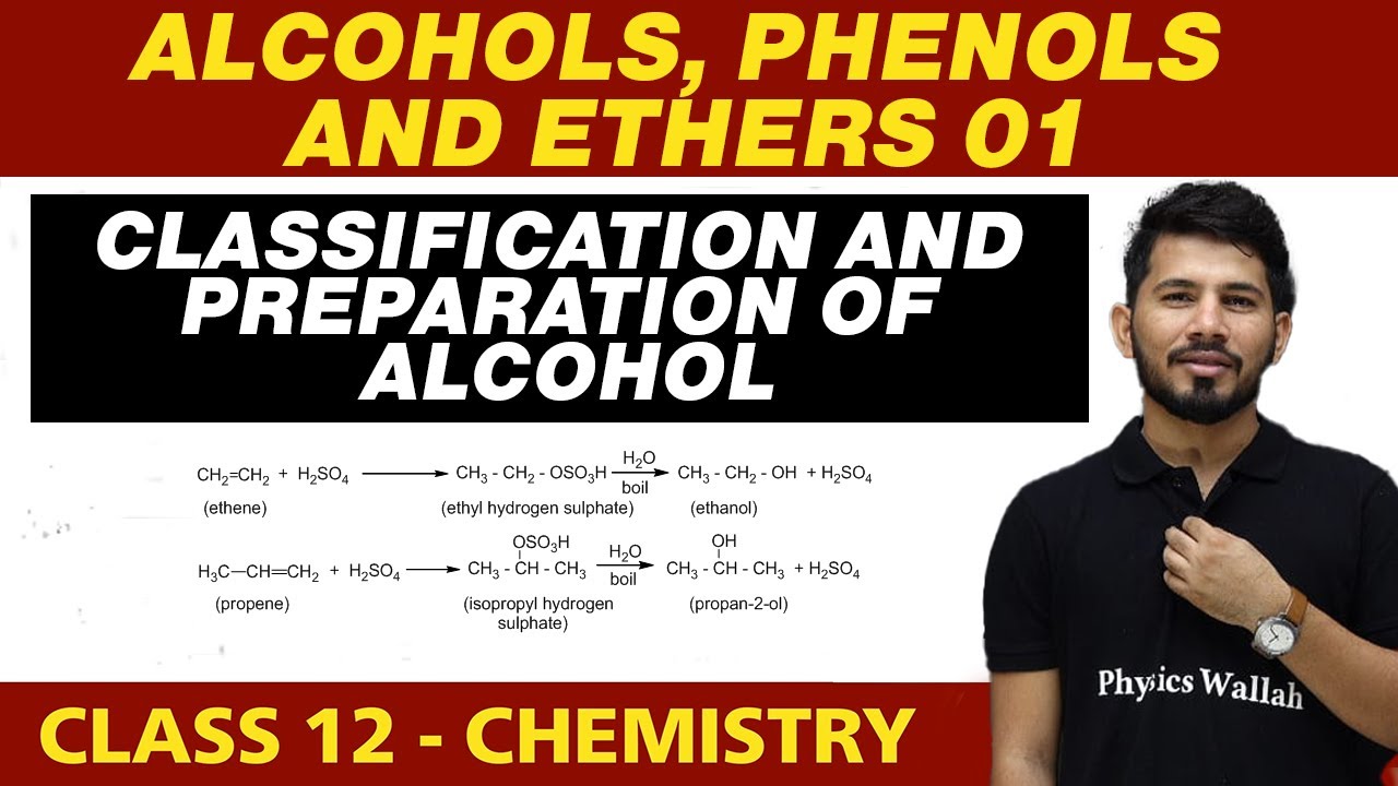 Alcohols, Phenols and Ethers 01 : Classification and Preparation of ...