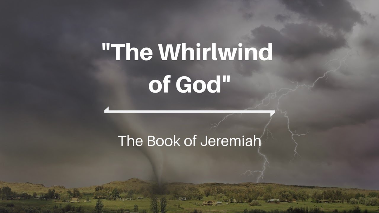 The Book of Jeremiah "The Whirlwind of God" - Pastor Matthew Johnson ...