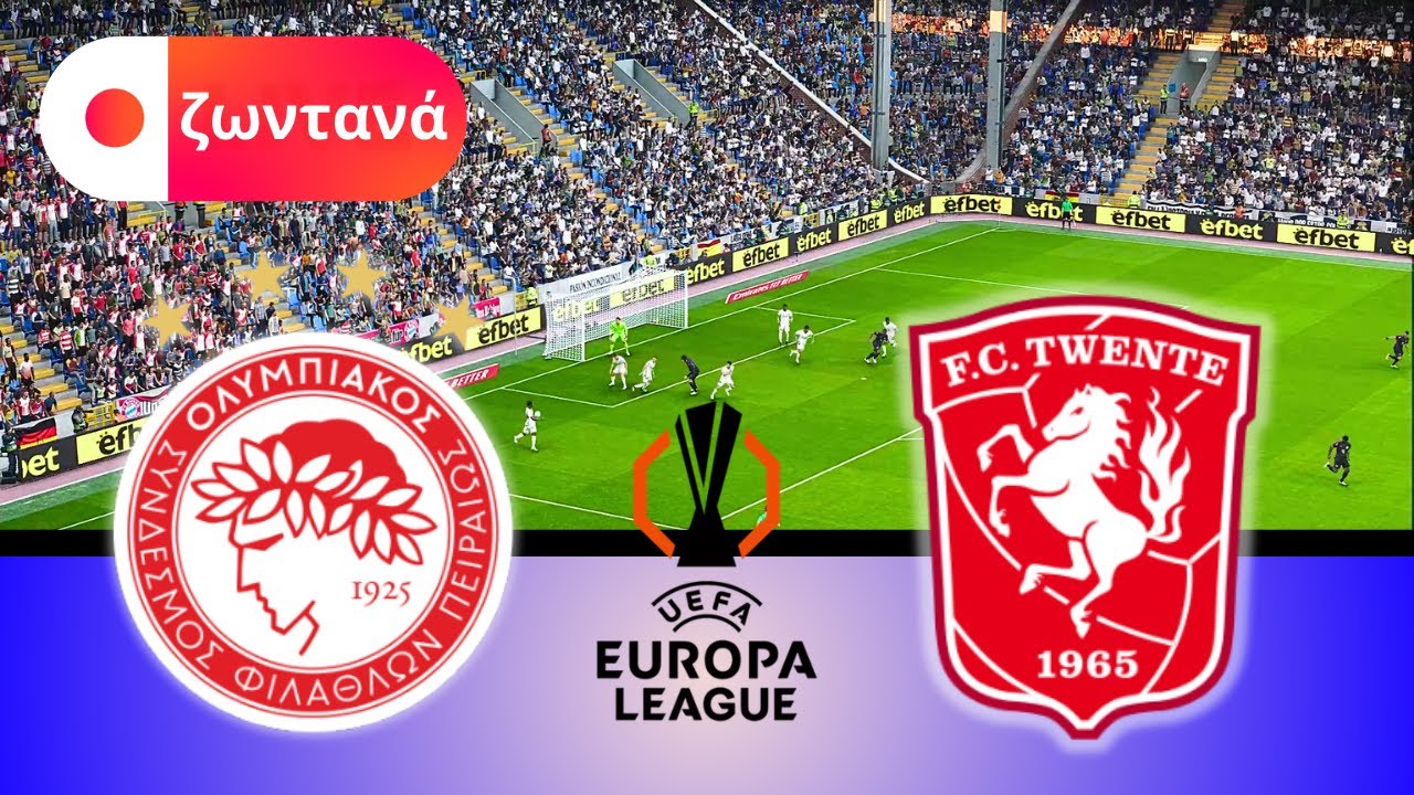 🔴 ζωντανά - ολυμπιακός vs φκ τβέντε | UEFA Europa League 2024-25 ...
