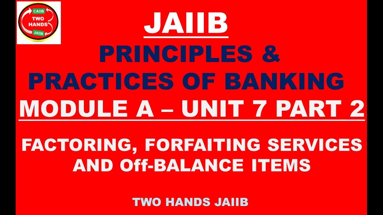 PRINCIPLES AND PRACTICES OF BANKING JAIIB MODULE A UNIT 7 PART 2 | TWO HANDS JAIIB | JAIIB - YouTube