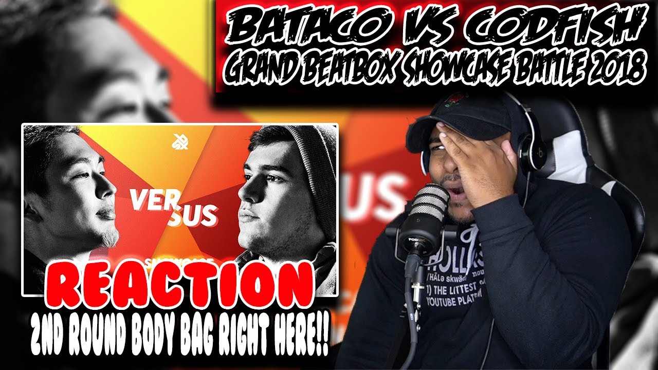 BATACO vs CODFISH ( Grand Beatbox SHOWCASE Battle 2018 ) Reaction - YouTube