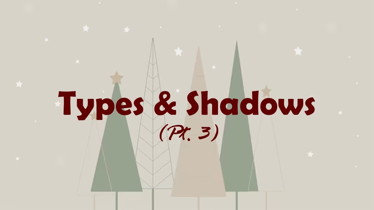 Types & Shadows - Pt. 3 (12-24-24) - YouTube