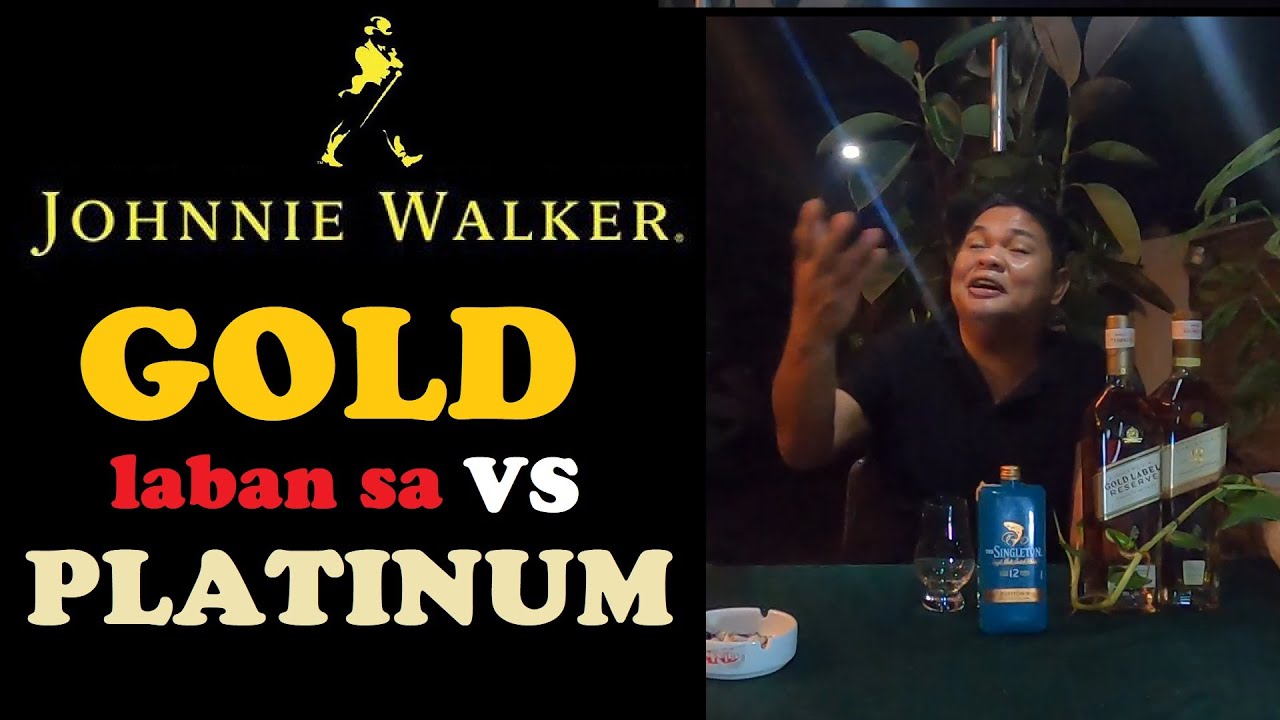 johnnie walker gold vs 18 years old platinum alin ang itatapon mo? alak ...
