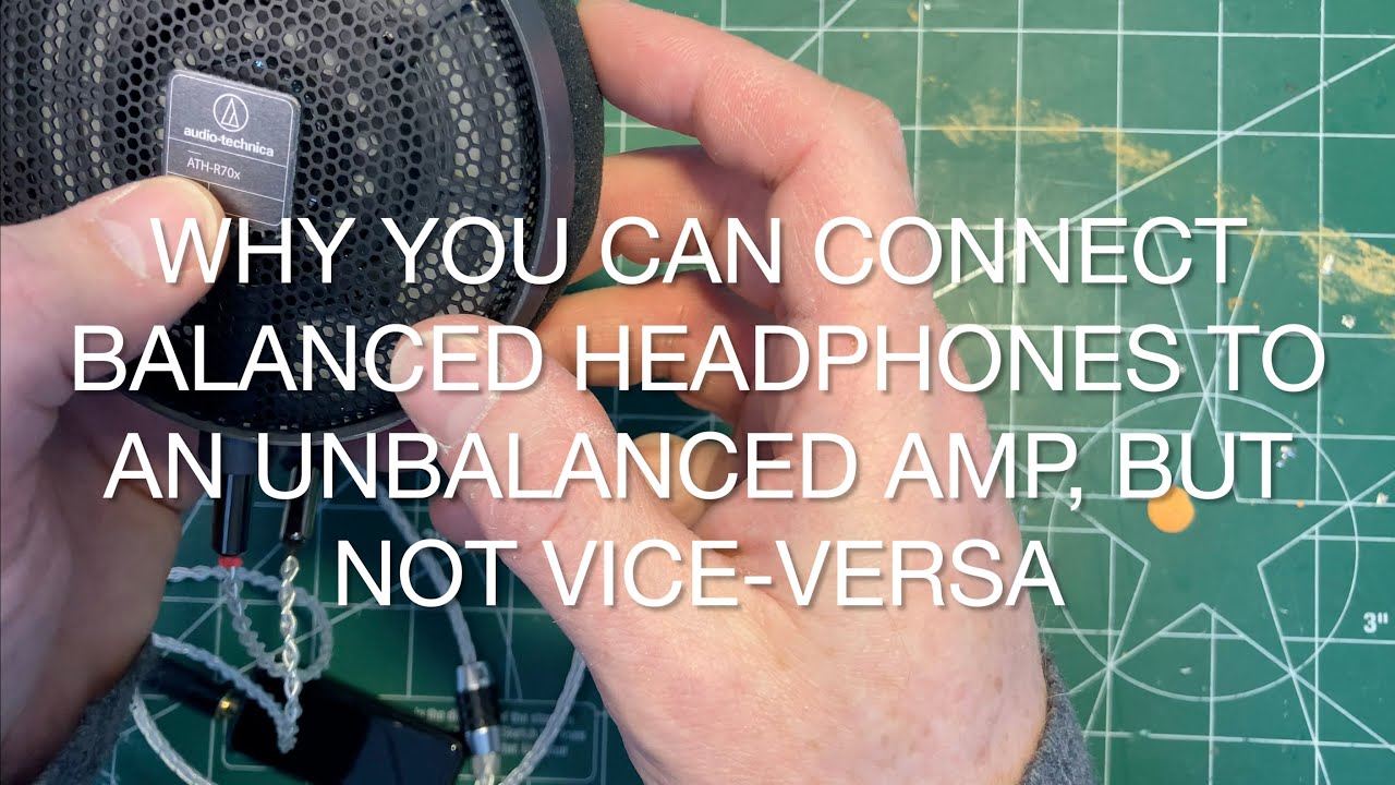 Why You Can Connect Balanced Headphones to an Unbalanced Amp but NOT ...