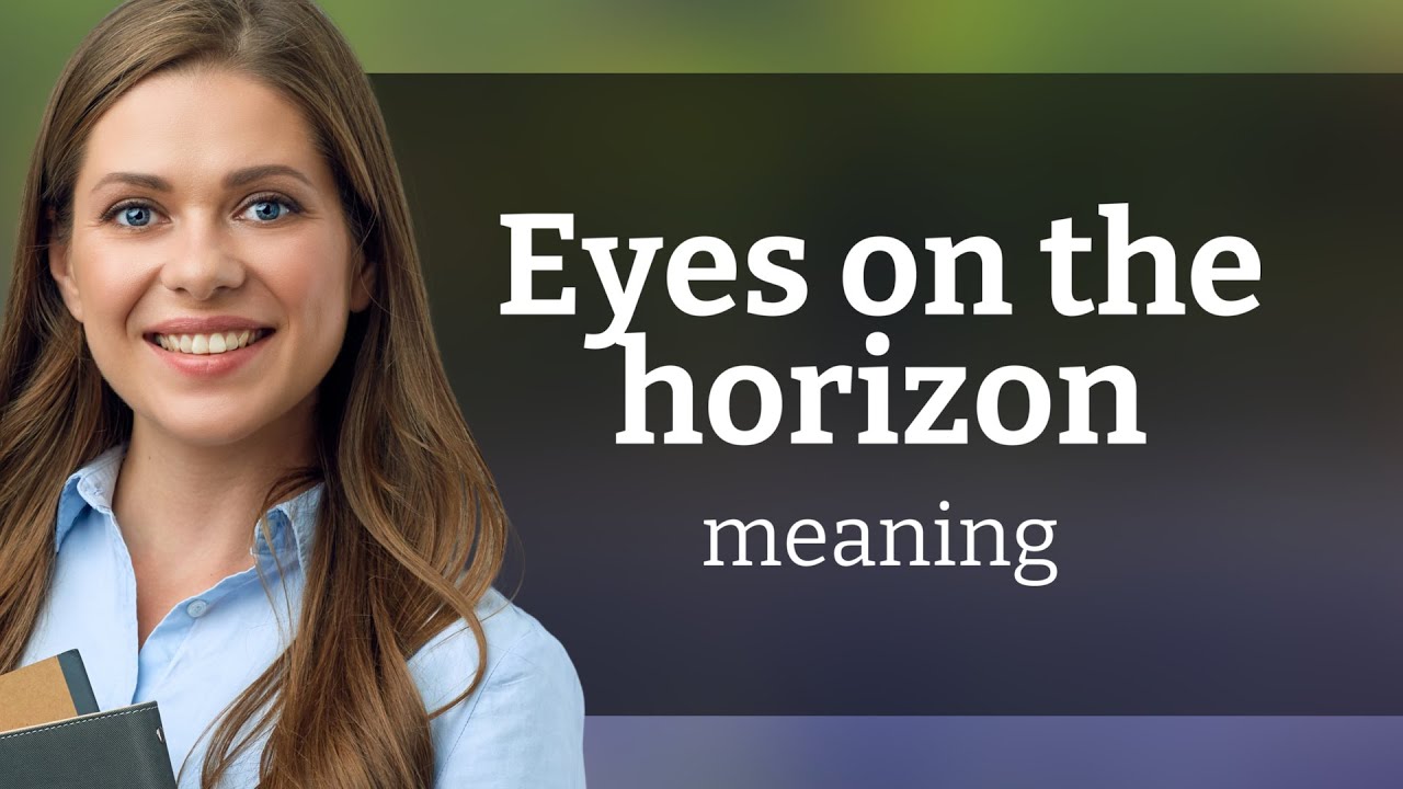 Unlocking the Meaning Behind "Eyes on the Horizon" - YouTube