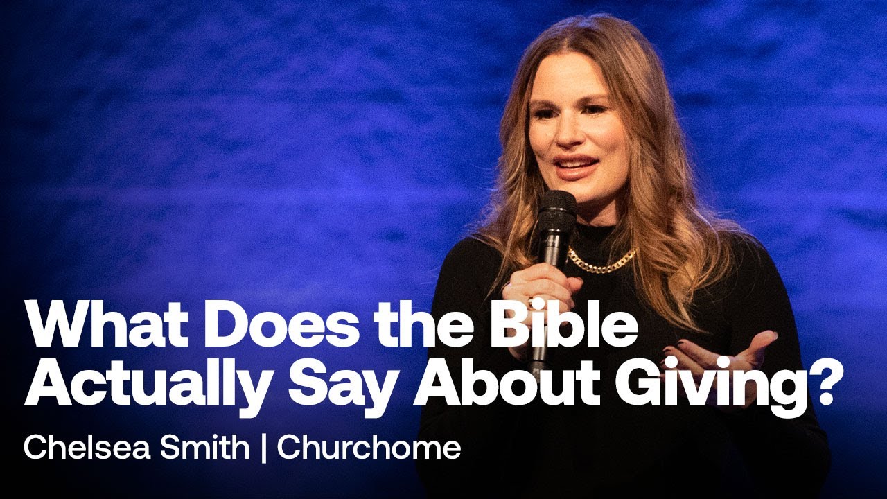 What Does the Bible Actually Say About Giving? | Chelsea Smith - YouTube