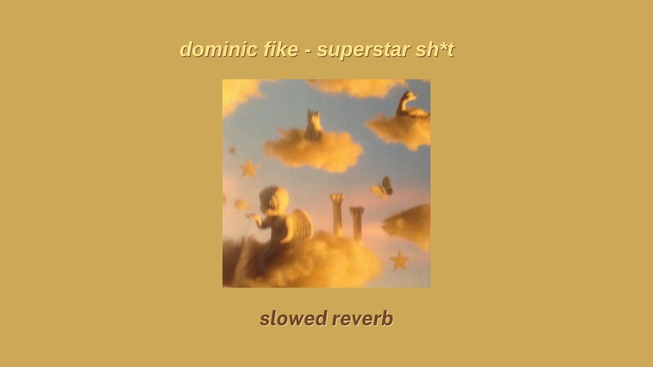 dominic fike - superstar sh*t〚slowed + reverb〛 - YouTube Music