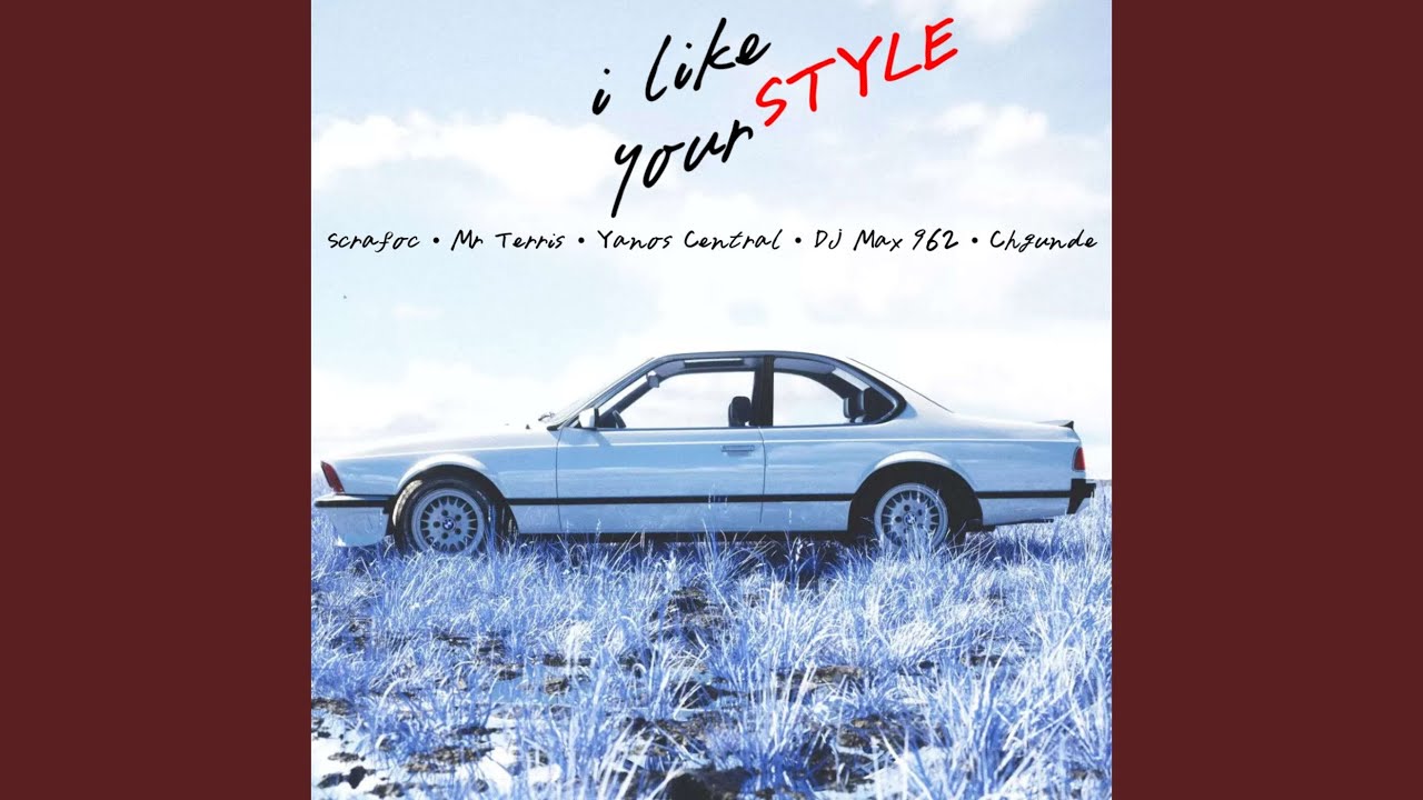 I Like Your Style - YouTube