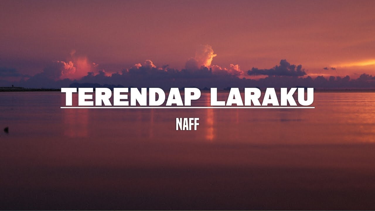 NaFF - Terendap Laraku (Lirik) - YouTube