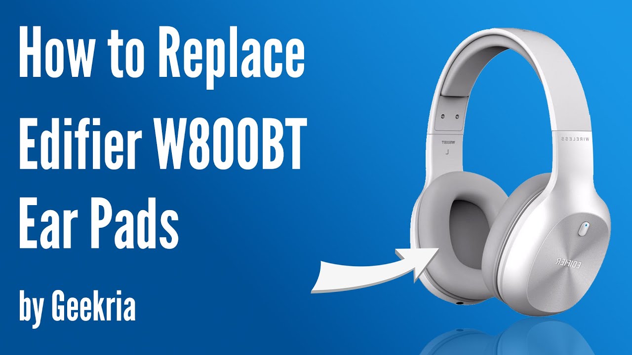 How to Replace Edifier W800BT Headphones Ear Pads / Cushions | Geekria ...