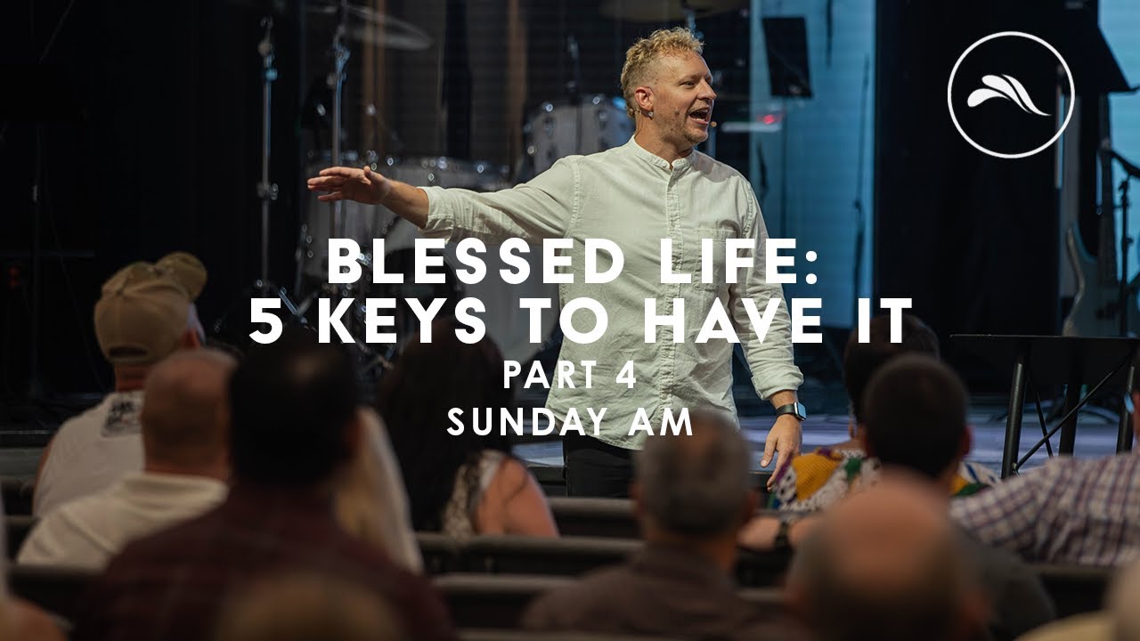 Blessed Life: Part 4 Five Keys to Have It | Pastor Caleb Ring - YouTube