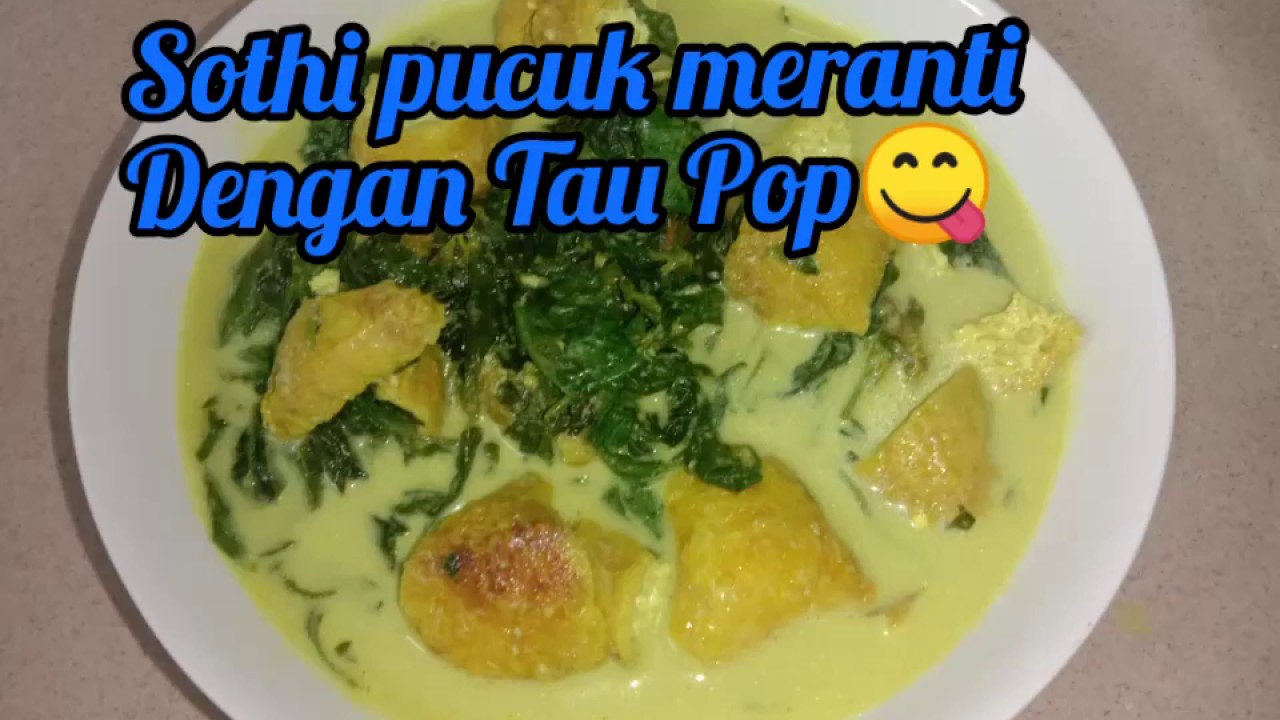 Resipi Masakan Sothi Sayur Meranti dengan Tau Pop...👍 - YouTube