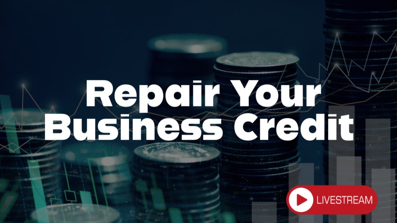 8 Steps to Repairing Your Damaged Business Credit - YouTube
