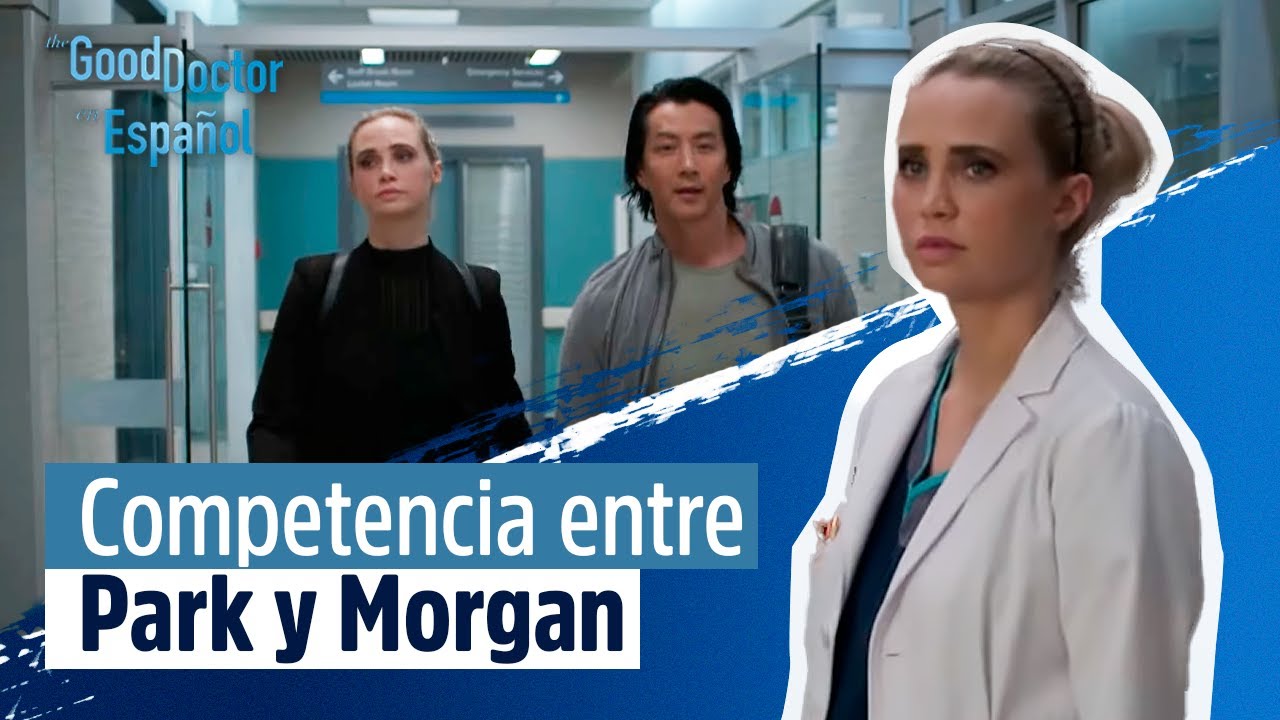 Park y Morgan compiten por dirigir primero | The Good Doctor en Español ...