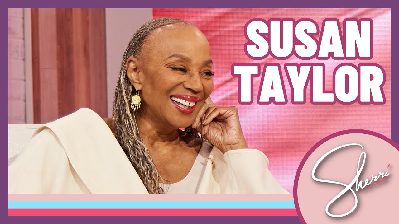Legendary “Essence” Editor Susan Taylor | Sherri Shepherd - YouTube