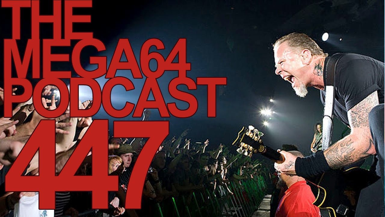 MEGA64 PODCAST: EPISODE 447 - YouTube