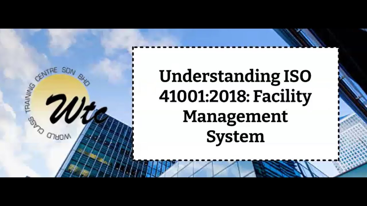 Understanding ISO 41001:2018: Facility Management System - YouTube