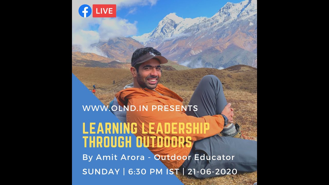 Learning leadership through outdoor - An Inside Look - With Amit Arora ...