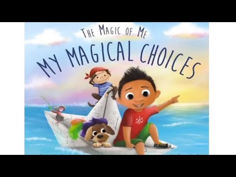 The Magic of Me || My Magical Choices || Read Aloud Book for Kids - YouTube
