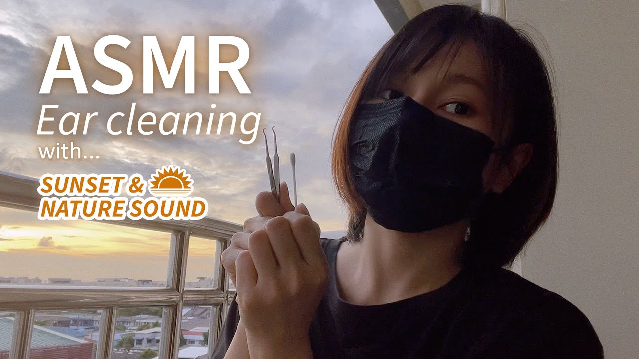 ASMR ear cleaning with sunset THAILAND no talking!! (แคะหูท่ามกลาง ...