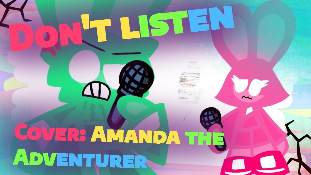 "Dont' Listen" Animation Fanmade "Amanda the adventurer" - YouTube