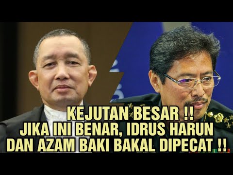 KEJUTAN BESAR !! JIKA INI BENAR, IDRUS HARUN DAN AZAM BAKI BAKAL ...