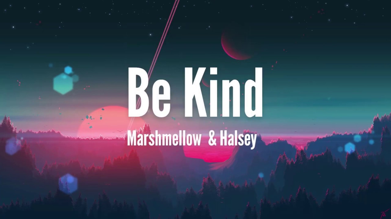 Marshmello, Halsey - Be Kind (Lyrics) - YouTube
