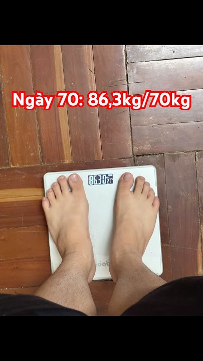 Nhật ký giảm cân về 70kg, ngày 70: 86,3kg.#nhatky #giamcan #motivation #cuocsong - YouTube
